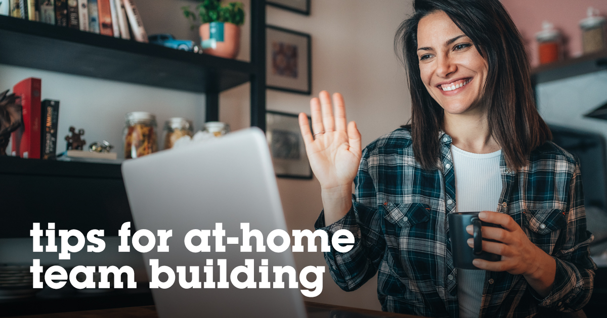 Team Building and Morale Boosting While Working from Home | L&S ...