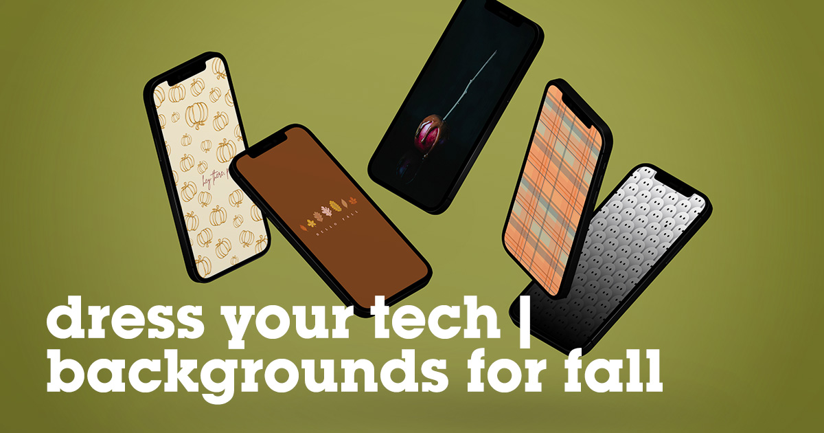 Dress Your Tech | Backgrounds for Fall - Lawrence & Schiller